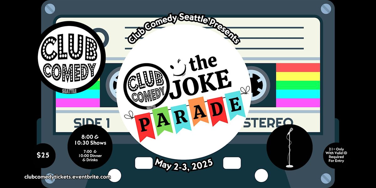 The Joke Parade at Club Comedy Seattle May 2-3 at Club Comedy Seattle ...