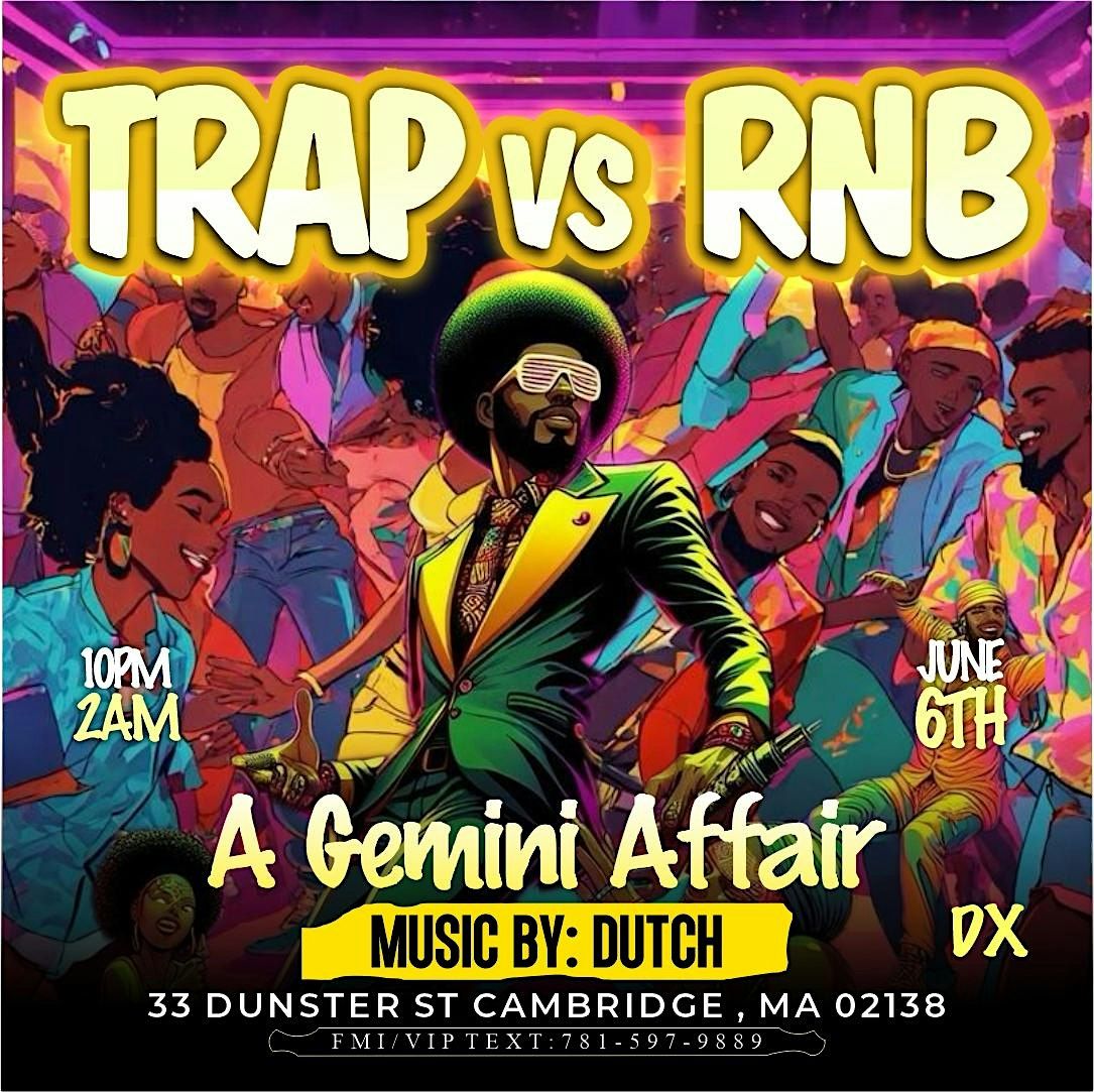 Trap Vs RnB: A Gemini Affair | DX Dunster, Cambridge, MA | June 6 to June 7