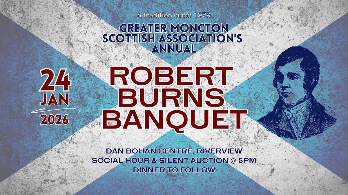 Robert Burns Dinner hosted by the Greater Moncton Scottish Association ...