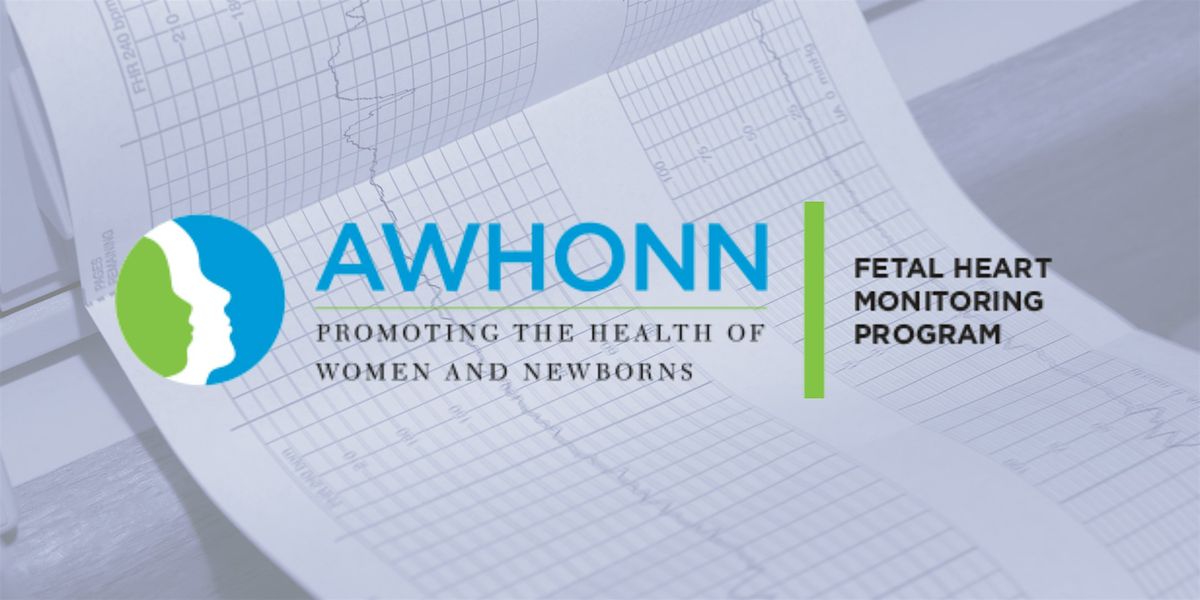 AWHONN intermediate Fetal Monitoring Course | 800 S Main St, Corona, CA ...