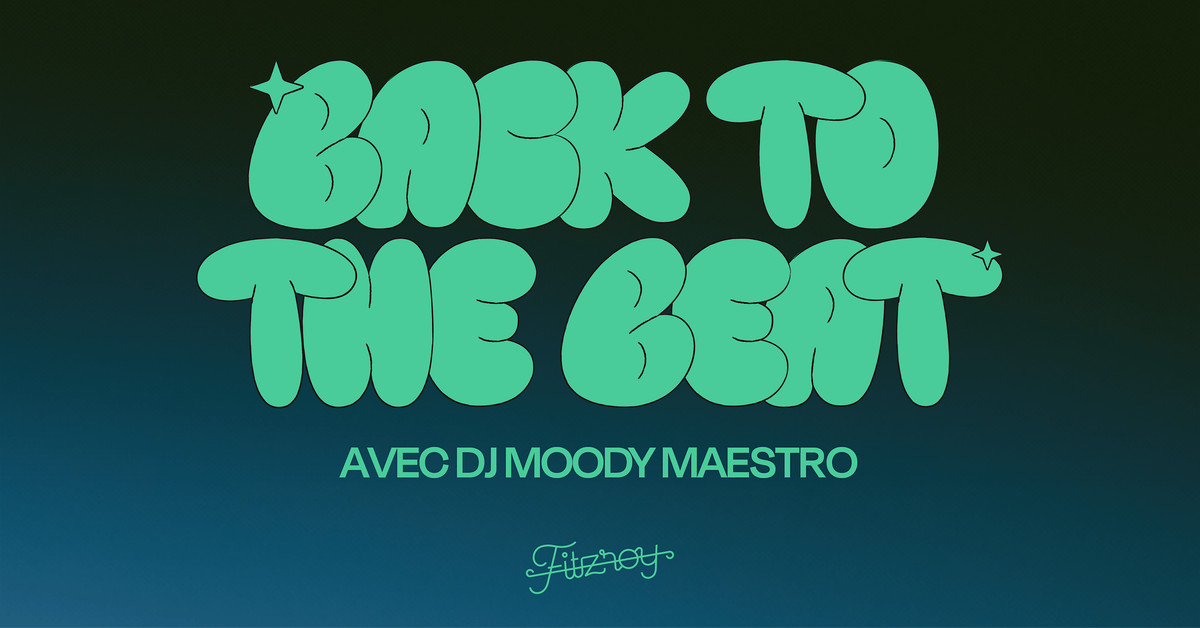 Back to the Beat / Soirée Hip-hop et RnB at Fitzroy, Paris on 29th ...