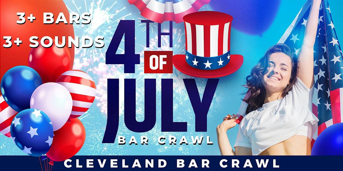 Cleveland 4th of July Day Bar Crawl Party 2025 | Friday, July 4th at ...