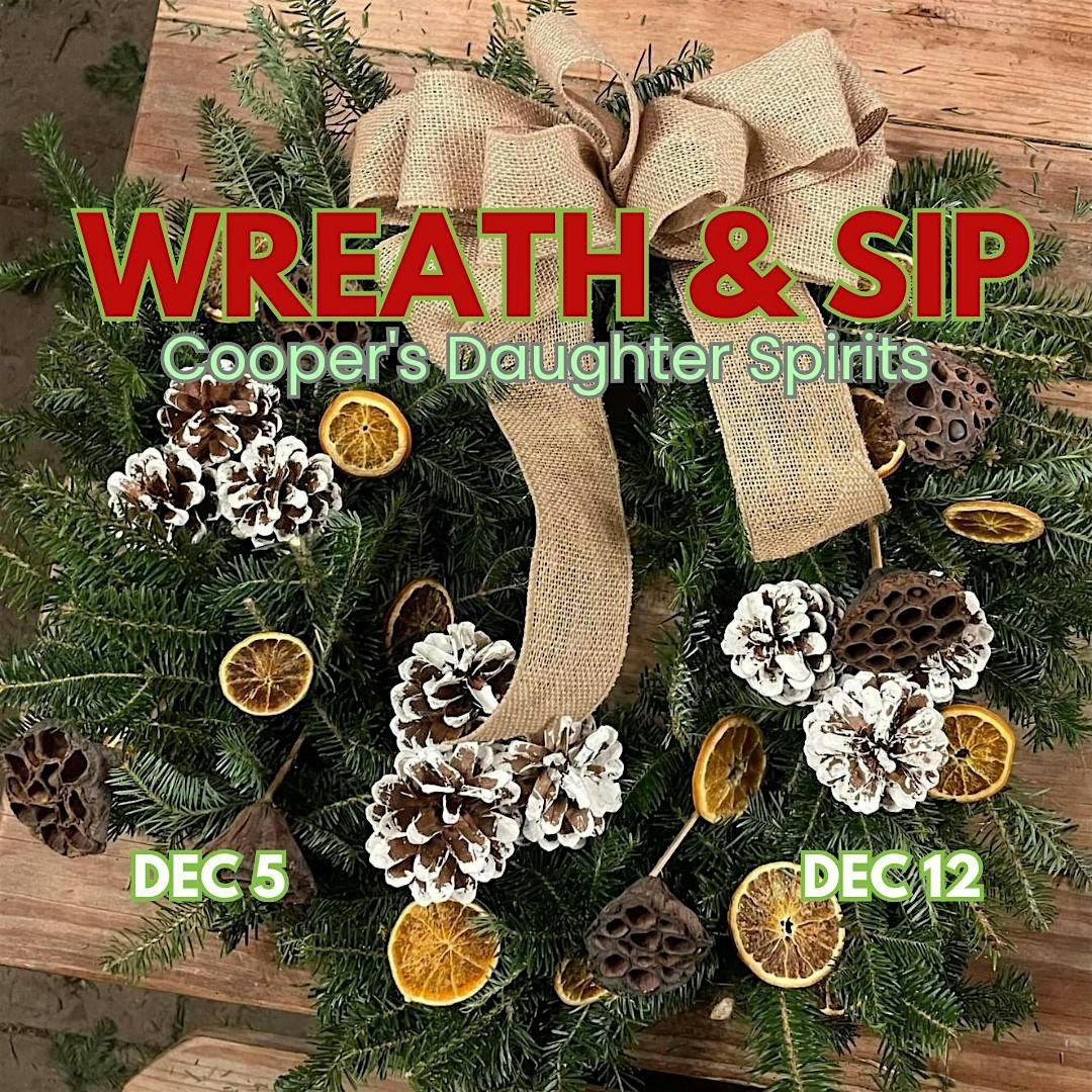 Wreath + Sip at Coopers Daughter Spirits (Nov 21st) at Cooper's ...