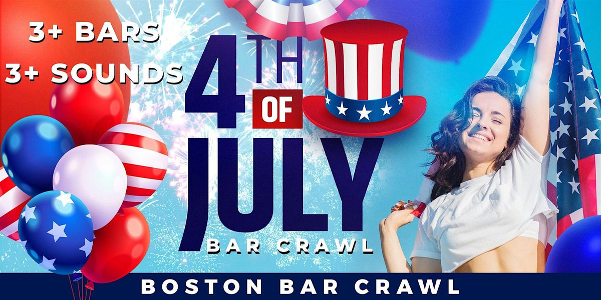 Boston 4th of July Day Bar Crawl Party 2025 | Friday, July 4th at TBA ...