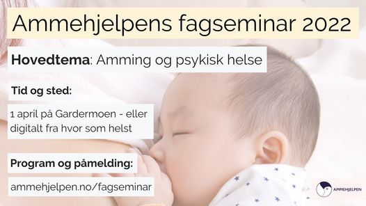 Ammehjelpens fagseminar for helsepersonell 2022: Amming og psykisk helse | Radisson Blu Airport ...