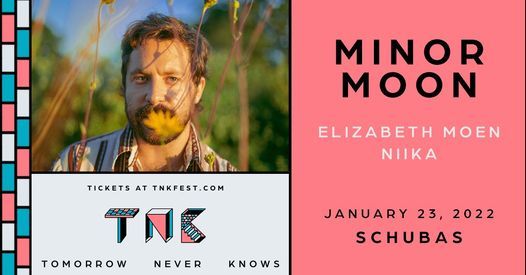 TNK 2022 - Minor Moon with Elizabeth Moen and Niika at Schubas | 3159 N ...