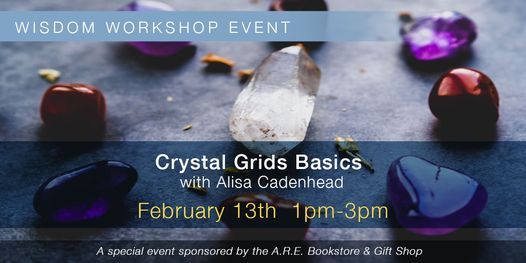 Wisdom Workshop: Crystal Grids Basics at Edgar Cayce's A.R.E., Virginia ...