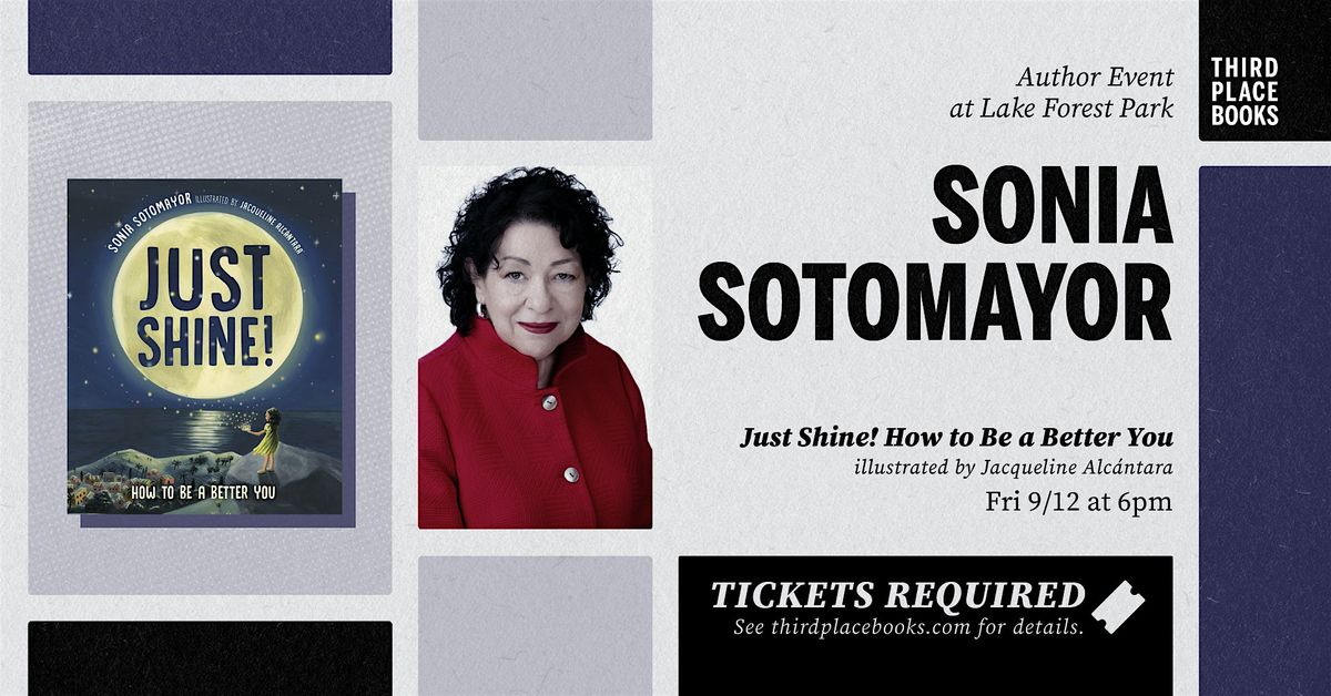 Sonia Sotomayor presents Just Shine!: How to Be a Better You [SOLD OUT ...