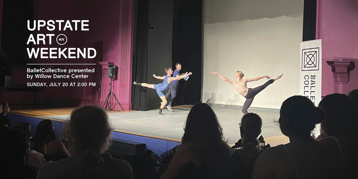 BalletCollectives Live Choreography (2025 Upstate Art Weekend) at ...