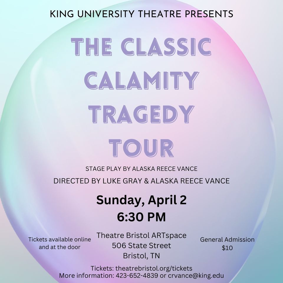 The Classic Calamity Tragedy Tour presented by King University Theatre ...