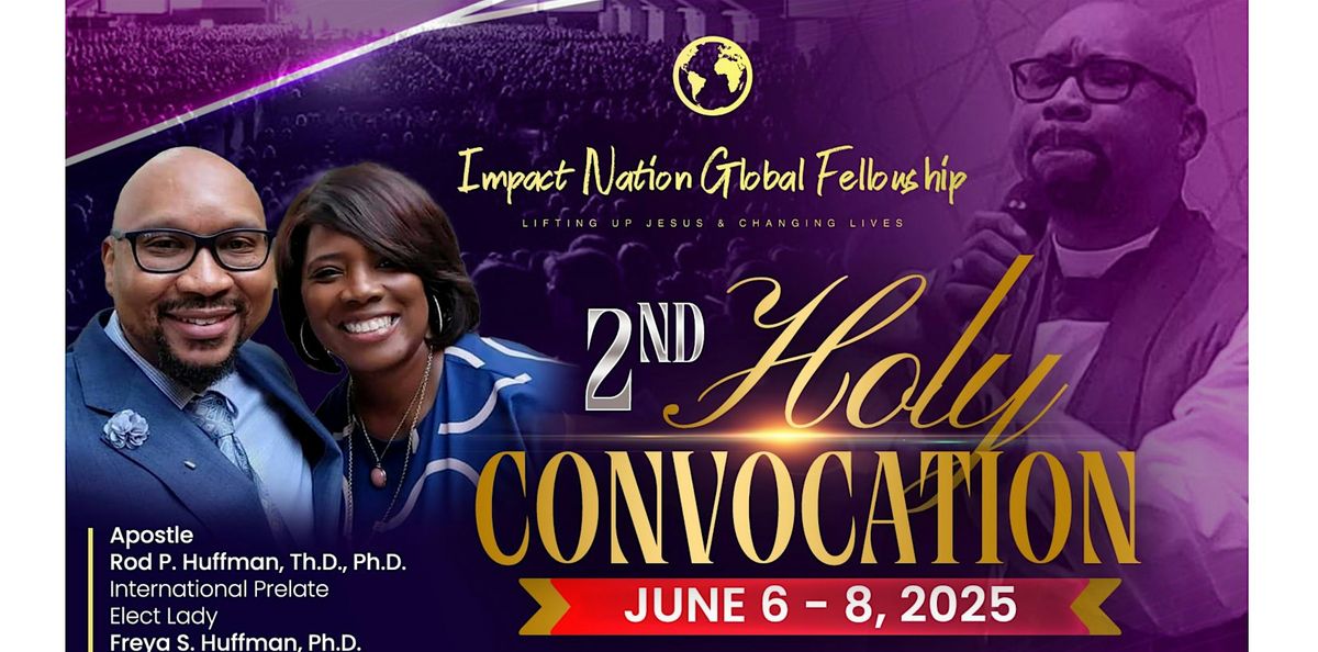 2025 Impact Nation Global Fellowship Holy Convocation | 3705 Spectrum Blvd, Tampa, FL | June 6 ...