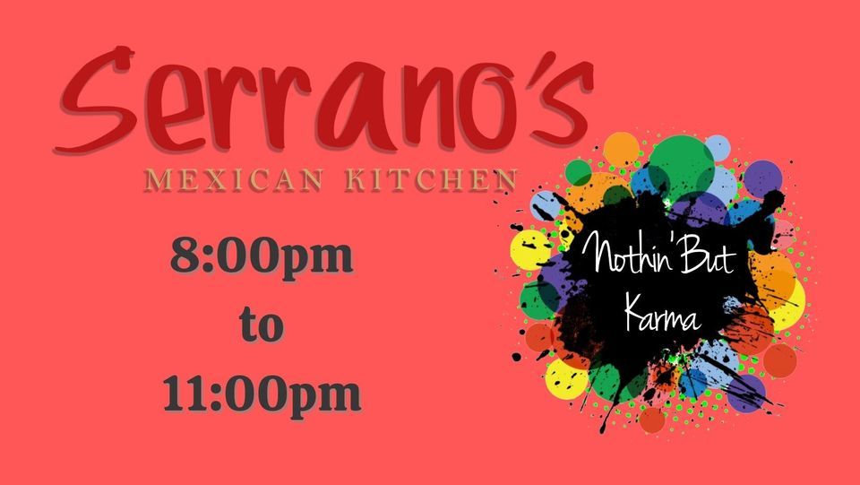 Nothin But Karma plays Serranos Mexican Grill at Serrano's Mexican ...
