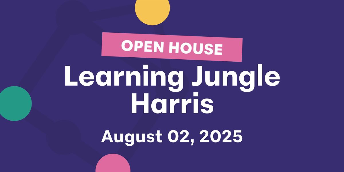 Learning Jungle Harris Open House at Smart Kids / Learning Jungle ...