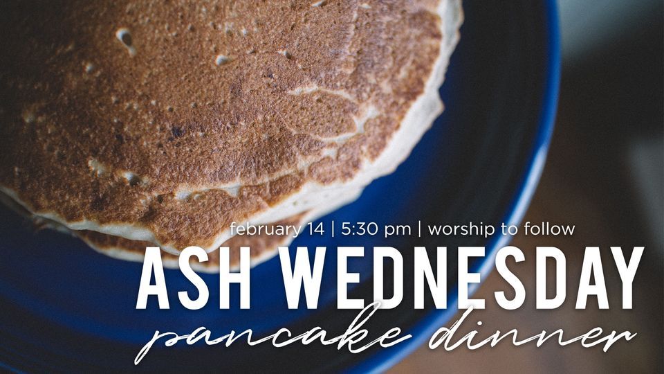 Ash Wednesday Pancake Dinner | New Covenant, Edmond, OK | February 14, 2024