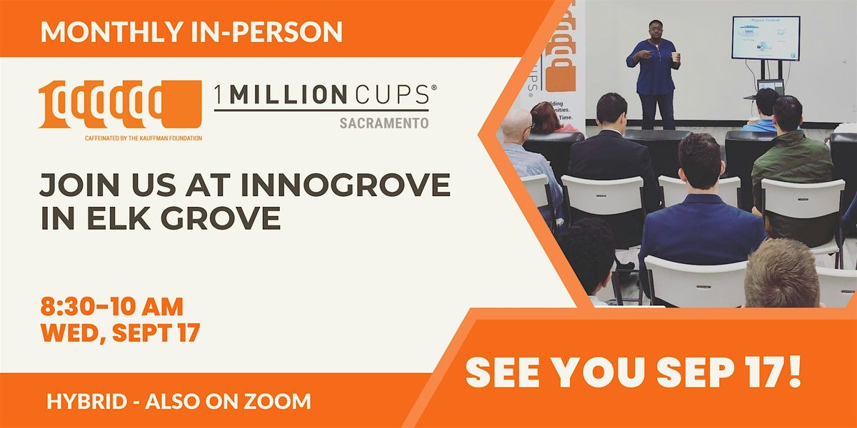 1 Million Cups Sacramento at InnoGrove at InnoGrove, Elk Grove on 17th ...