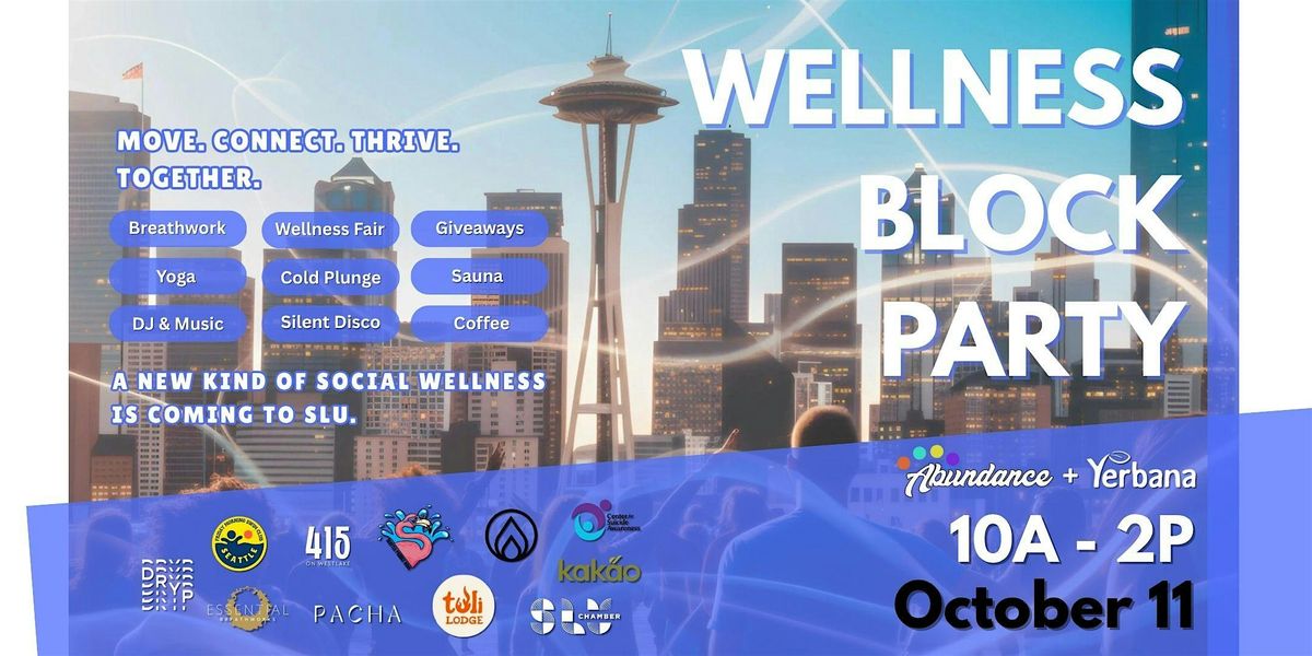 SEATTLE WELLNESS BLOCK PARTY at 415 Westlake Ave N, Seattle on 11th ...
