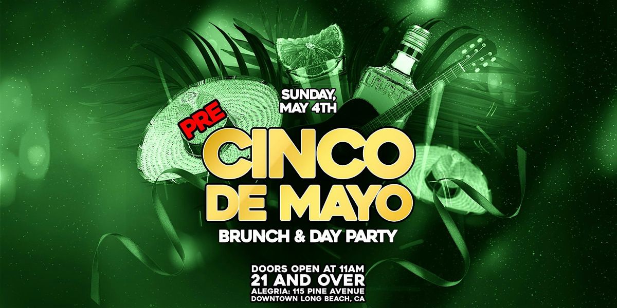 SCN: Pre Cinco De Mayo Brunch & Day Party 21+ in downtown Long Beach ...