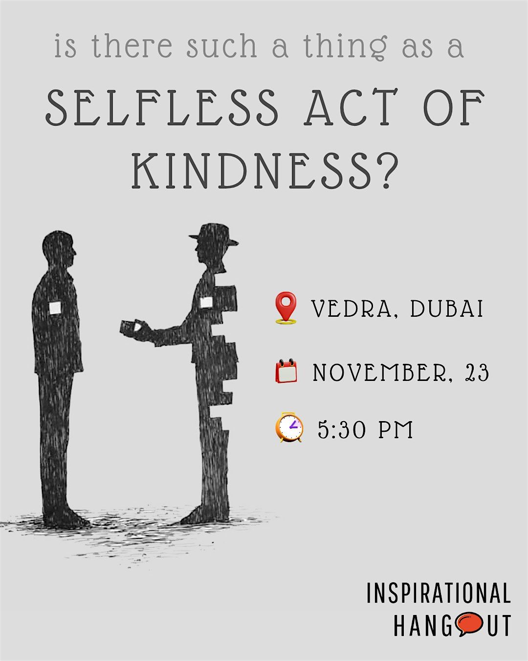 Is there such a thing as a selfless act of kindness? at Vedra, Dubai on ...