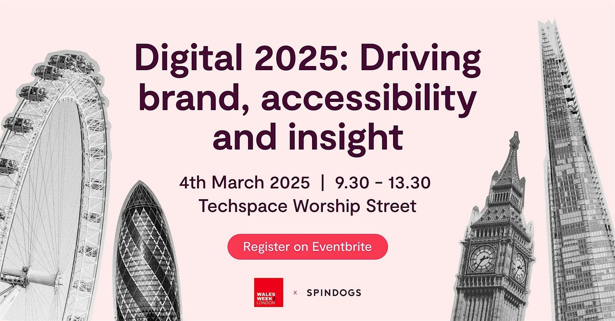 Digital 2025: driving brand, accessibility and insight | Techspace Worship Street, London, EN ...
