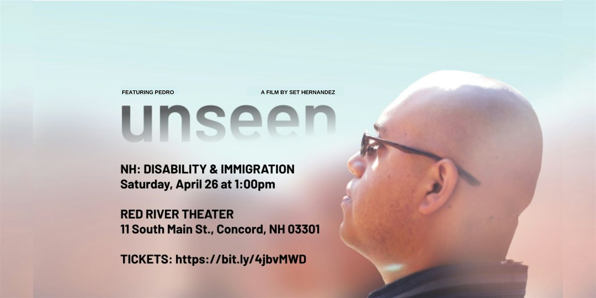 unseen: Disability and Immigration in NH - Movie and Panel Discussion ...