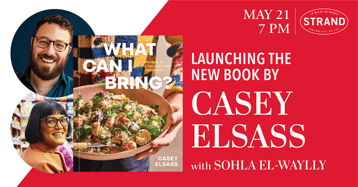 Casey Elsass + Sohla El-Waylly: What Can I Bring? at Strand Book Store ...