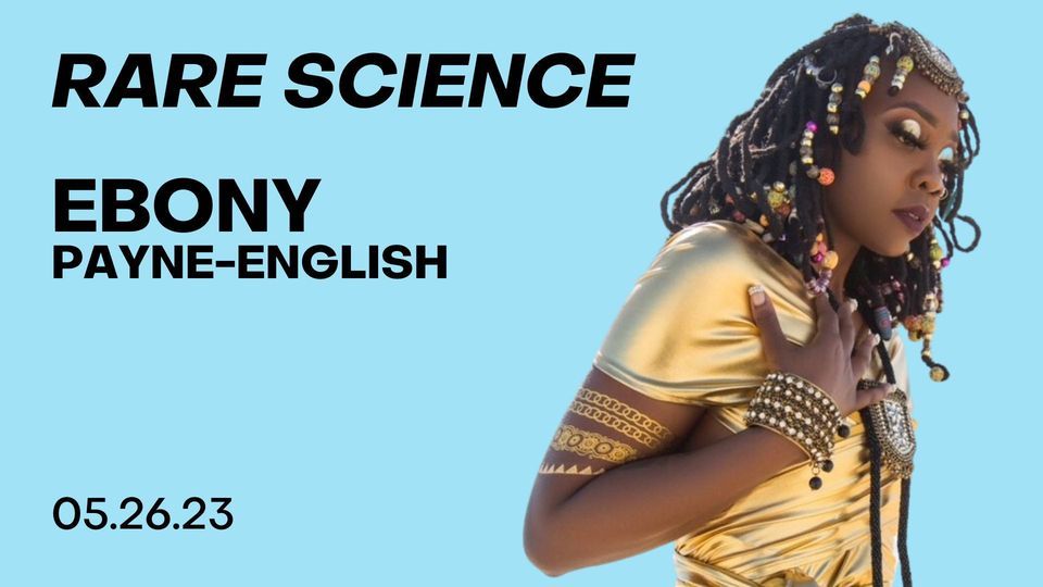 Rare Science with Ebony Payne-English at Museum of Science & History ...