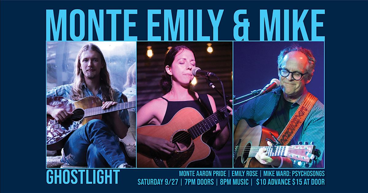 Emily Rose, Mike Ward, and Monte Pride Live @ Ghost Light! at Ghost ...