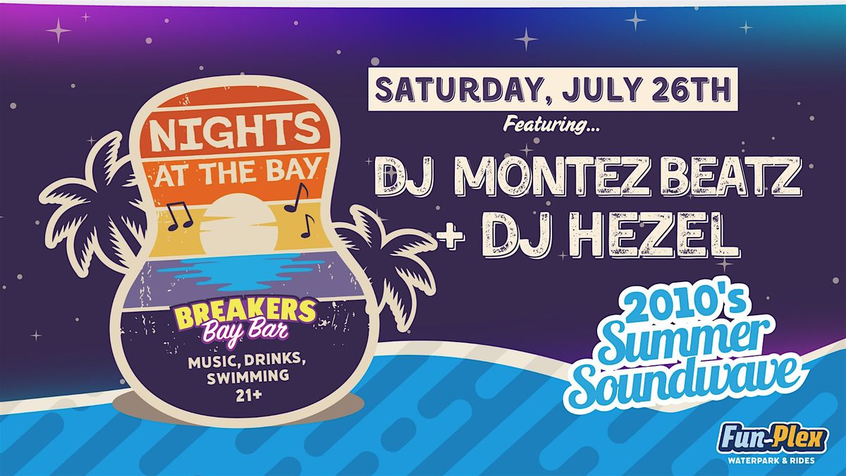 2010s Summer Soundwave with DJ Montez Beatz & DJ Hezel at Fun-Plex ...