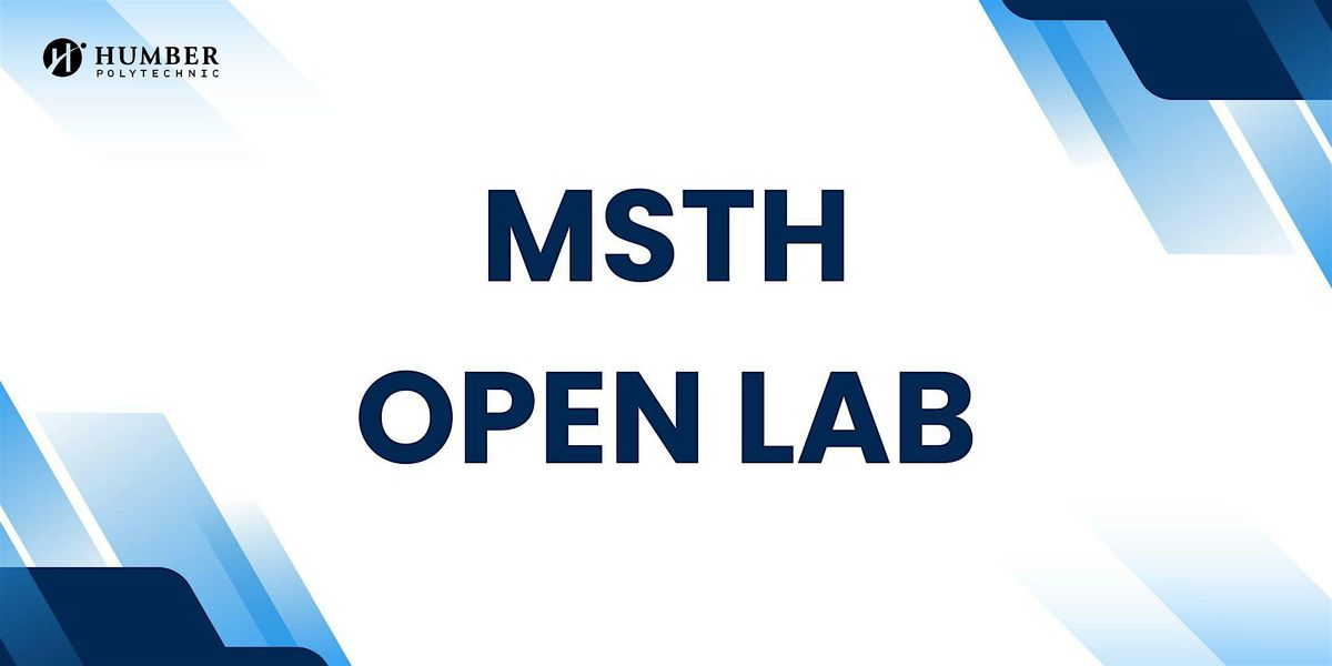 MSTH Fall 2025 Open Lab at 205 Humber College Blvd, Toronto on 8th ...