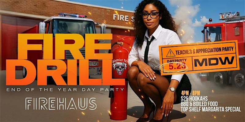 The Fire Drill - Teachers Appreciation Day Party at Firehaus, Baton ...