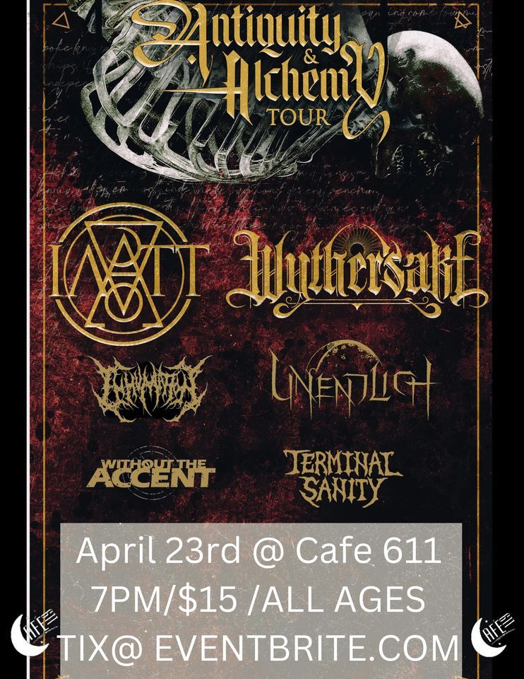 IATT/WYTHERSAKE/Inhumation/Unendlich/Terminal Sanity/Without the Accent and more @ Cafe 611 ...