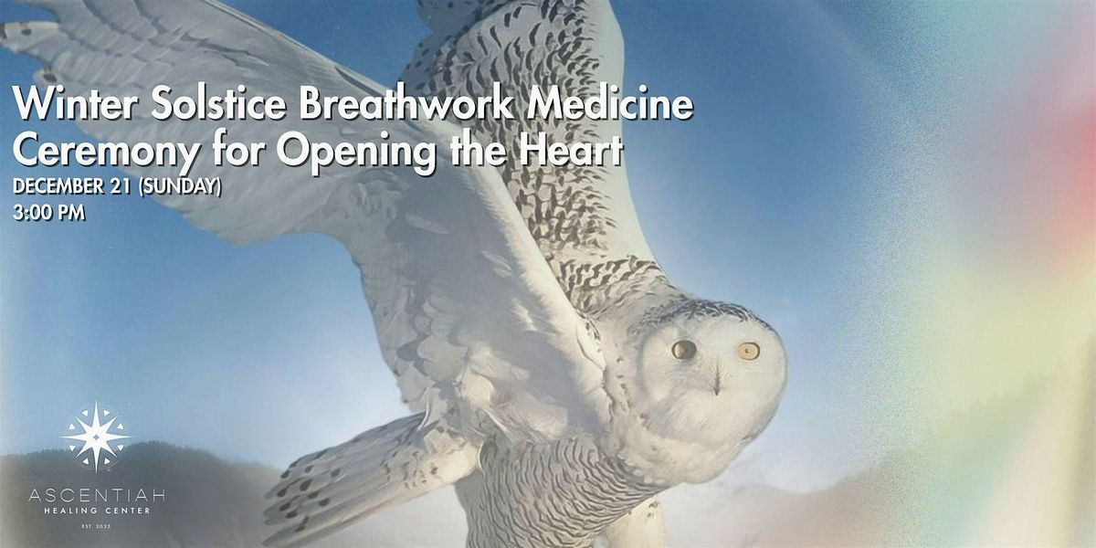 Winter Solstice Breathwork Medicine Ceremony for Opening the Heart ...