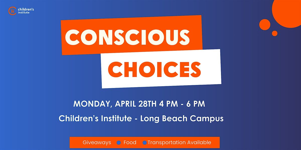 Conscious Choices | 1500 Hughes Way, Long Beach, CA | April 28, 2025