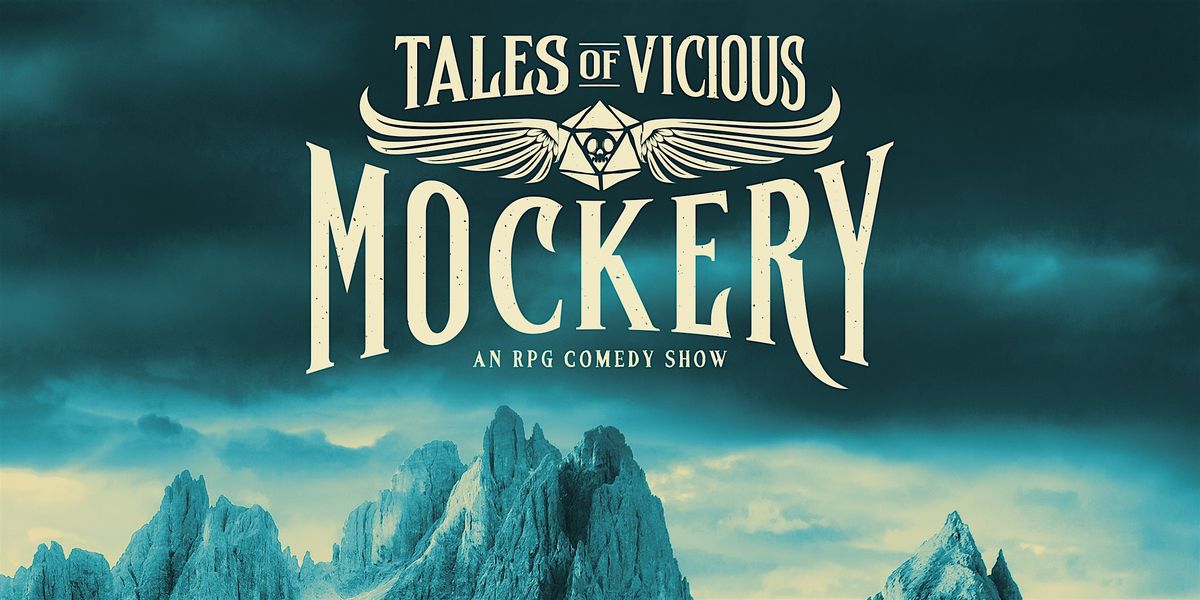 Tales Of Vicious Mockery: A Comedy RPG | The Forge Tavern, Columbus, OH ...