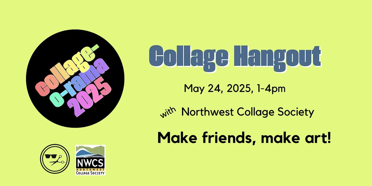 Collage Hangout with Northwest Collage Society at Collage-O-Rama at ...