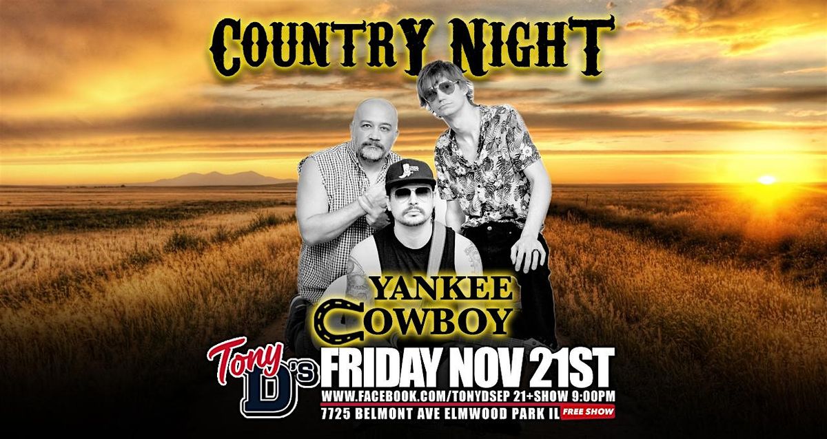 Country Night w/ Yankee Cowboy at Tony Ds FREE SHOW at 7725 W Belmont ...