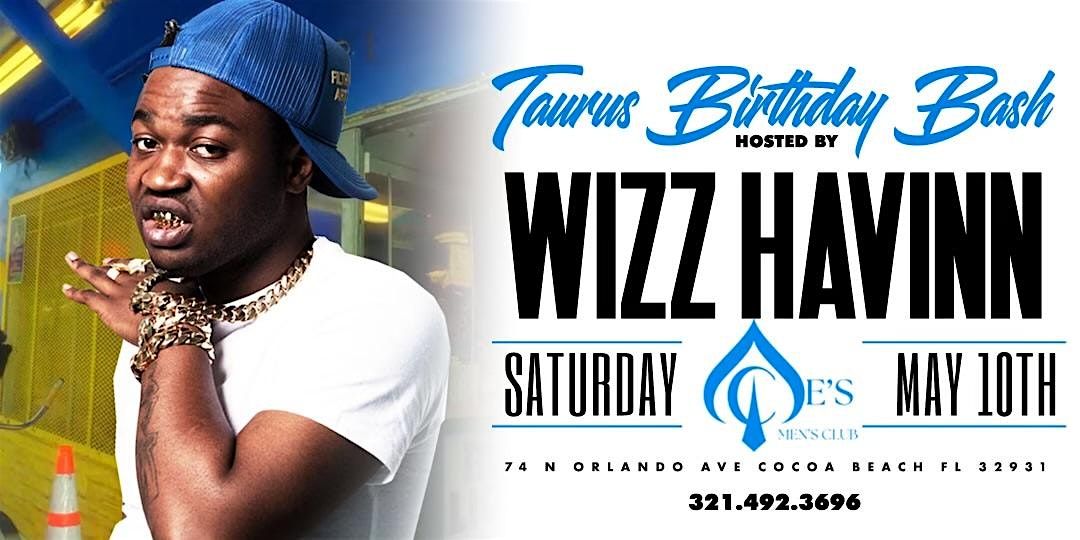 Wiz Havinn LIVE | May 10th | ACES COCOA BEACH | ACES COCOA BEACH | May 10 to May 11