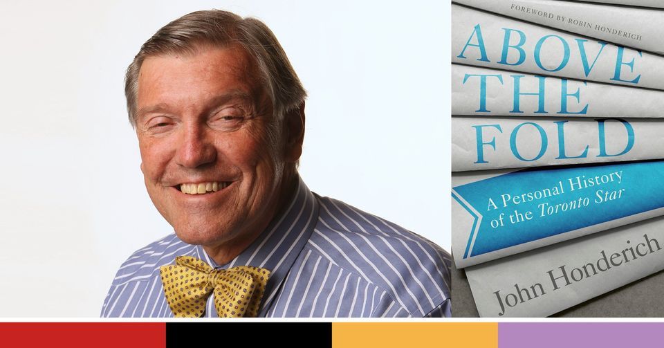 John Honderich: Above the Fold, A Personal History of the Toronto Star ...