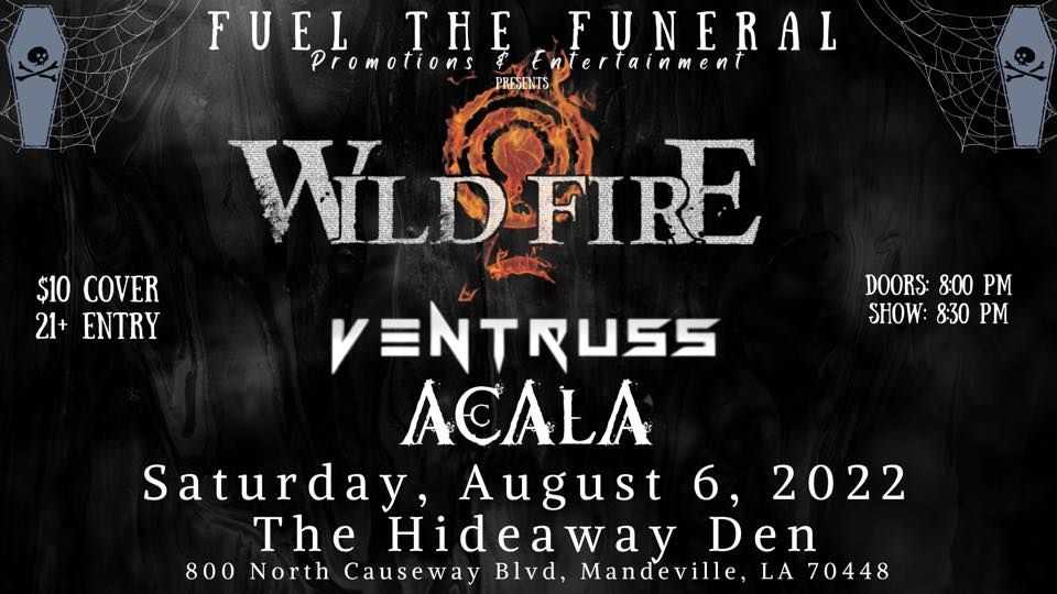 Wild Fire w/ Ventruss & Acala at The Hideaway Den & Arcade, Mandeville ...