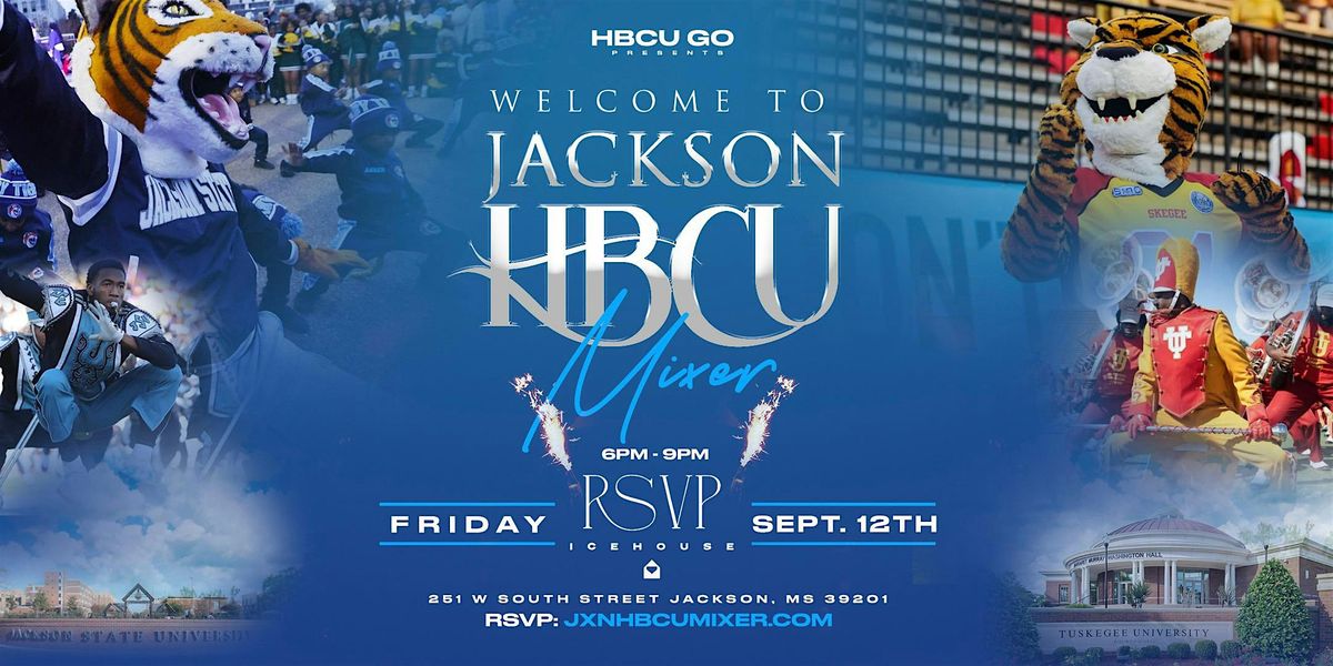 Welcome To Jackson HBCU Mixer Presented By: HBCU GO at Ice House ...