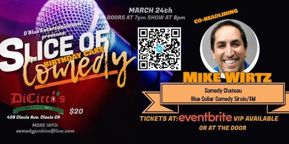 Slice of Birthday Cake Comedy Headlining Mike Wirtz at 408 Clovis ...