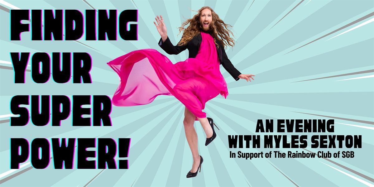 Finding Your Superpower with Myles Sexton at Simcoe Street Theatre, Collingwood on 22nd April, 2025