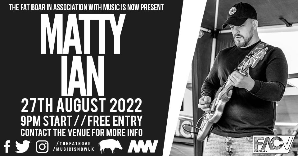 Matty Ian | The Fat Boar Yr Wyddgrug, Mold, WA | August 27, 2022