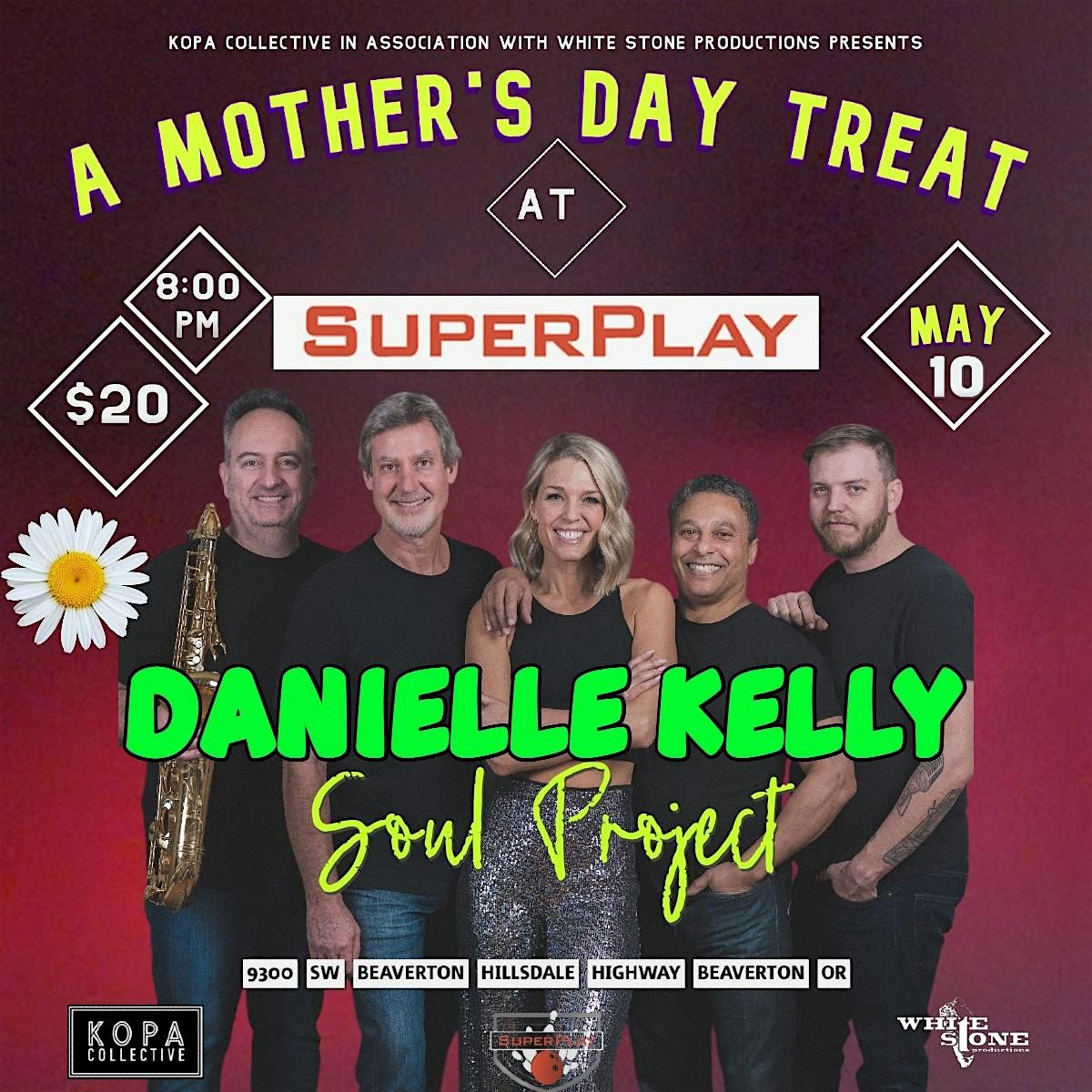 Danielle Kelly Soul Project at Superplay | SuperPlay, Beaverton, OR ...