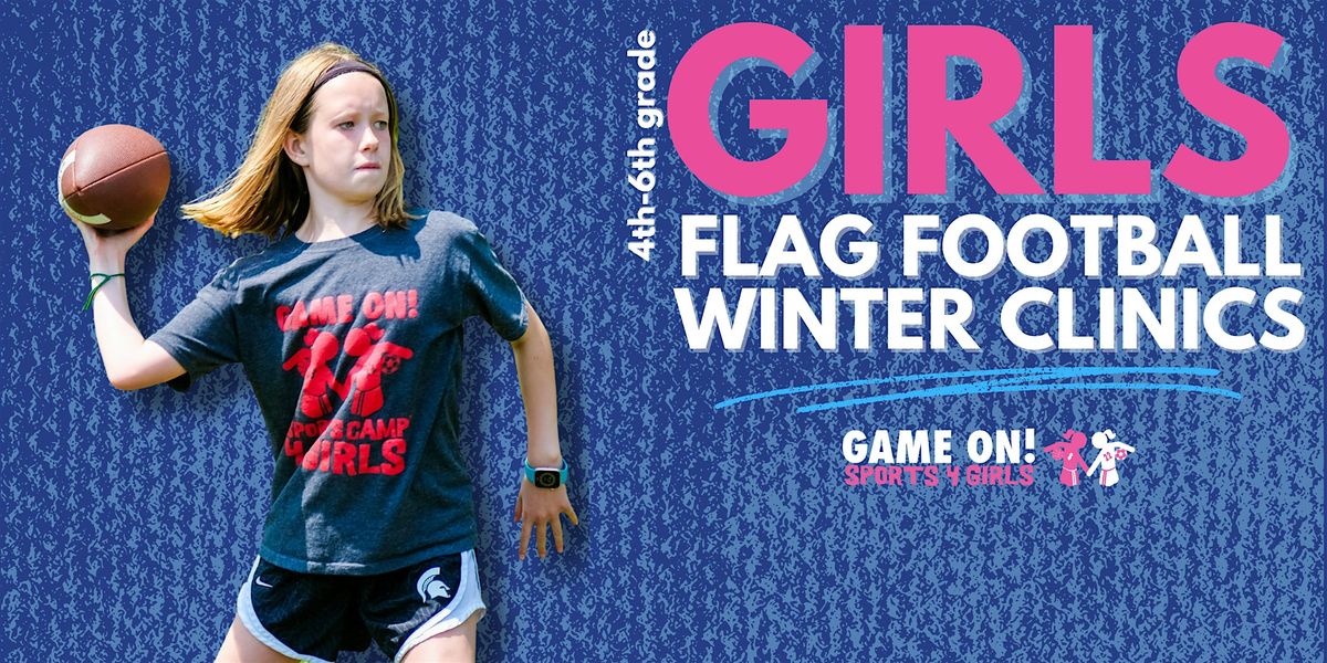 Game On! 4th-6th Girls Flag Football Winter Clinics at The Training ...