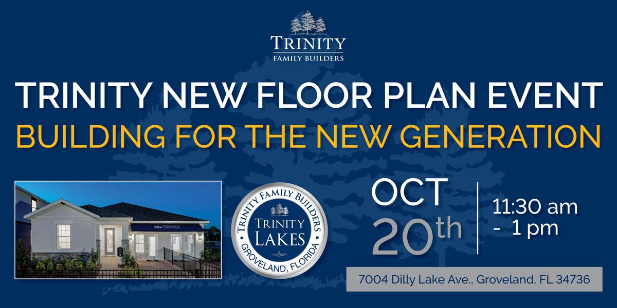 Trinity New Floor Plan Event | Building for the New Generation at ...