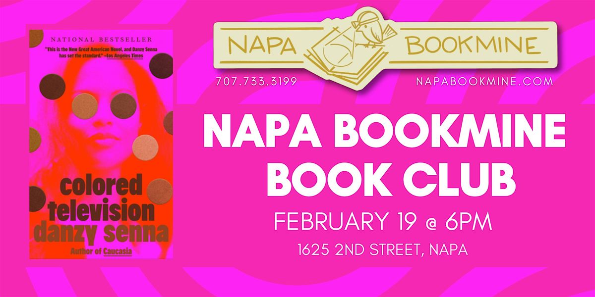 Napa Bookmine Book Club: Colored Television by Danzy Senna at Napa ...
