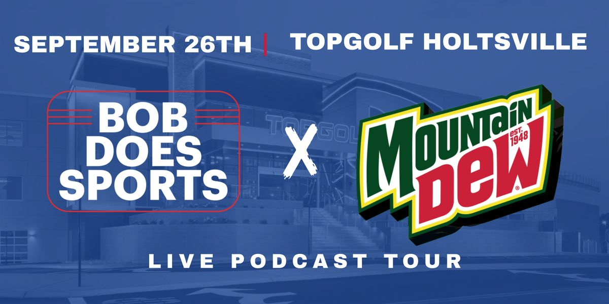 Bob Does Sports x Mountain Dew Live Podcast @ Ryder Cup at Topgolf ...