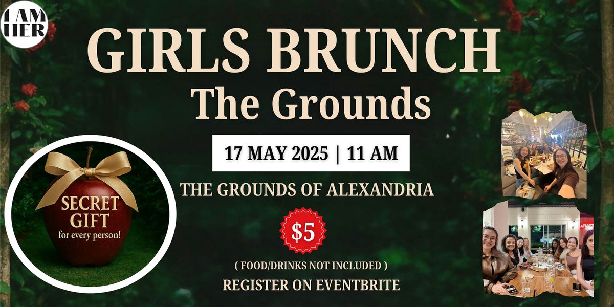 GIRLS BRUNCH AT THE GROUNDS | The Grounds of Alexandria | May 17, 2025