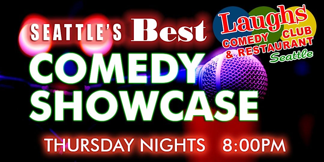 Seattles Best Comedy Showcase at 8pm, doors at 7pm. at Laughs Comedy ...